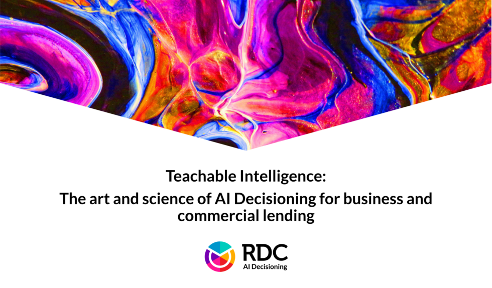 Teachable Intelligence: The art and science of AI Decisioning for business and commercial ...